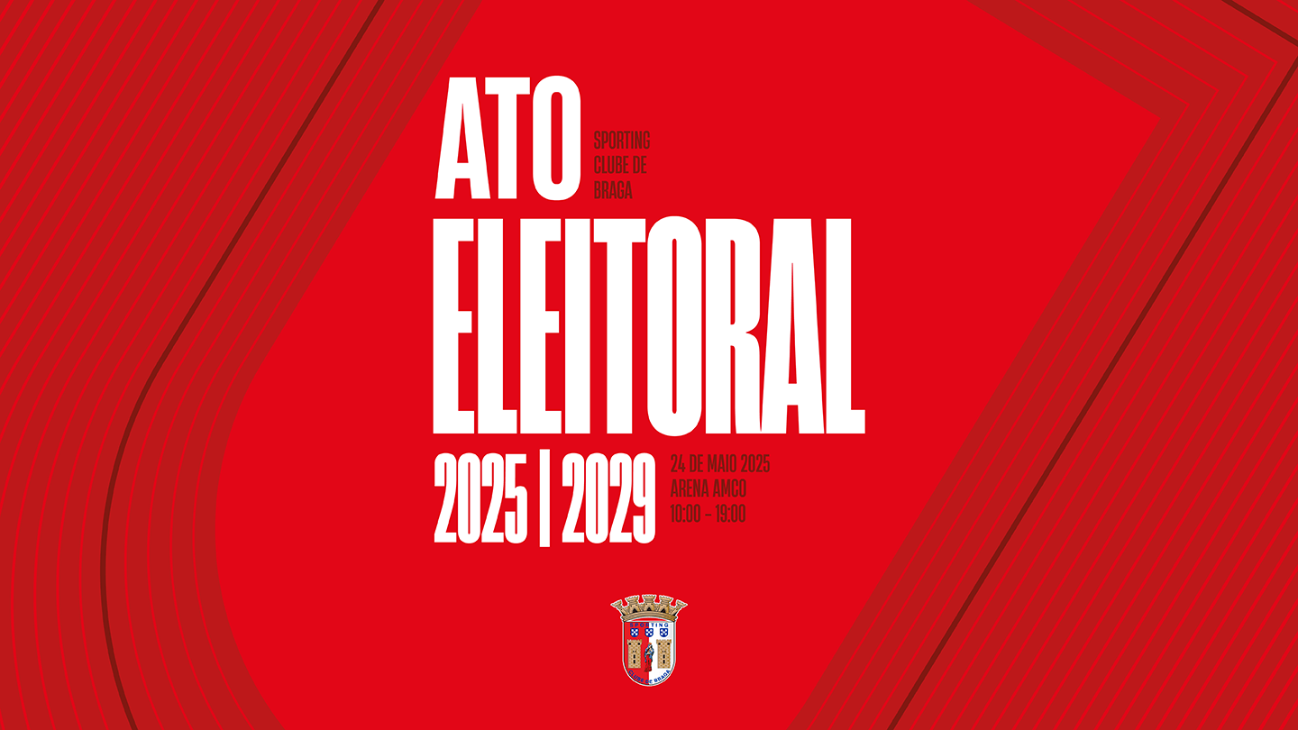 Ato Eleitoral 2025/2029 | Informações - Sporting Clube de Braga